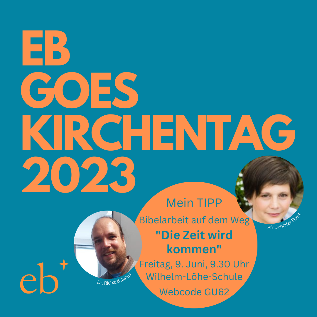EB goes Kirchentag 2023 – Bibelarbeit auf dem Weg: Freitag, 9. Juni ...
